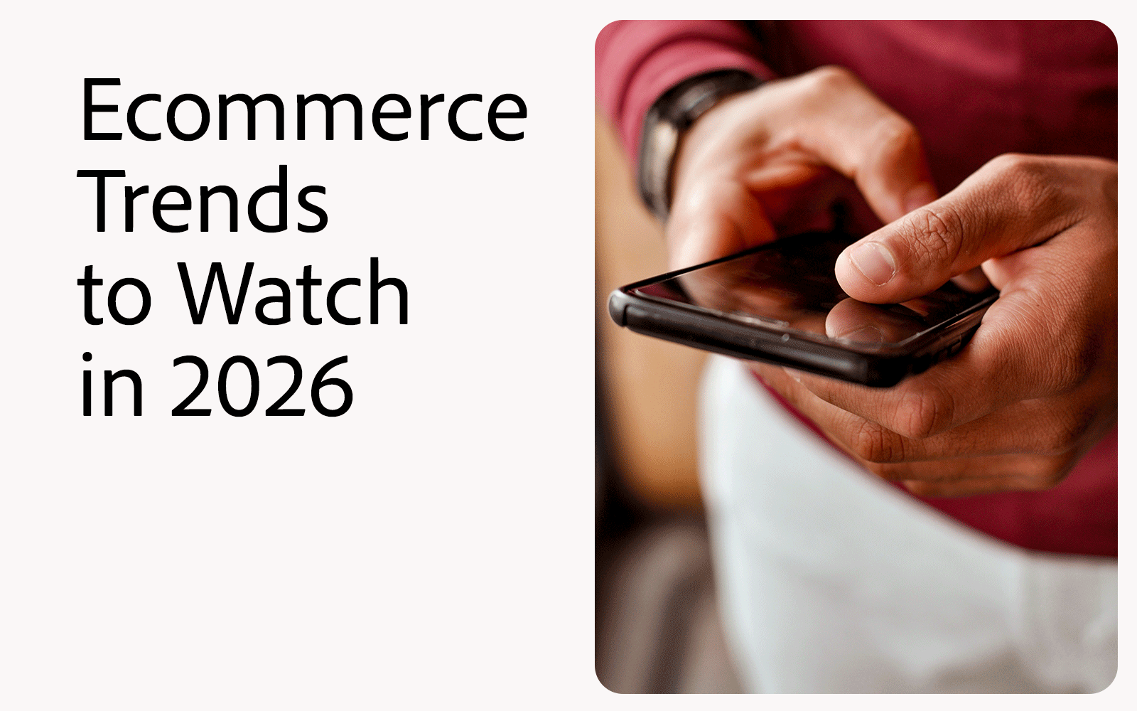 Ecommerce Trends to Watch in 2026 - Our Agency’s Top Picks | Blue Badger